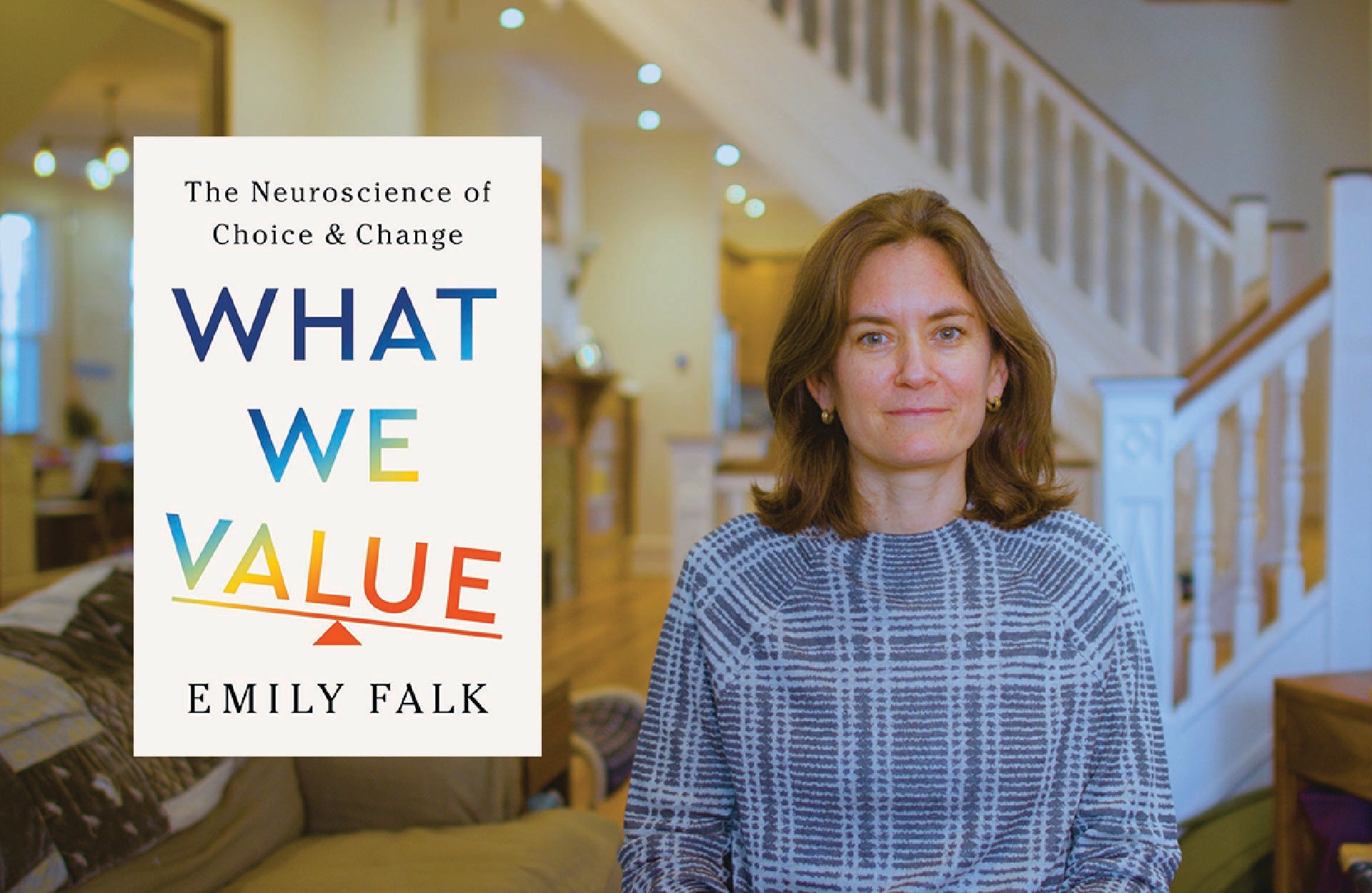 What We Value: The Neuroscience of Choice and Change | Annenberg